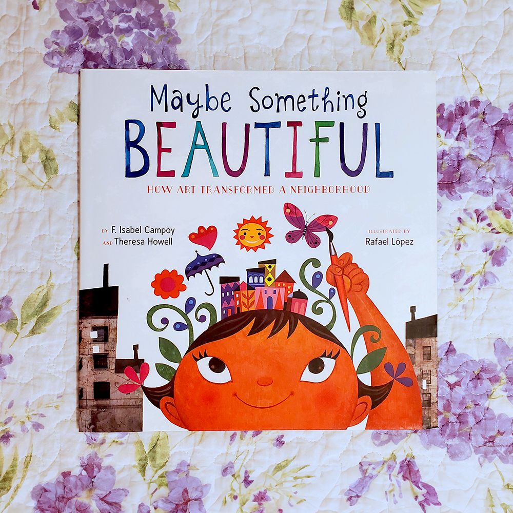 Maybe Something Beautiful: Create Colorful Possibilities
