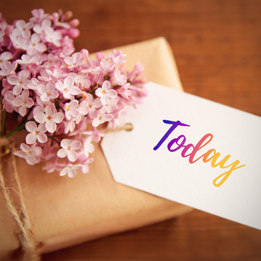 Embrace the Gift of Today